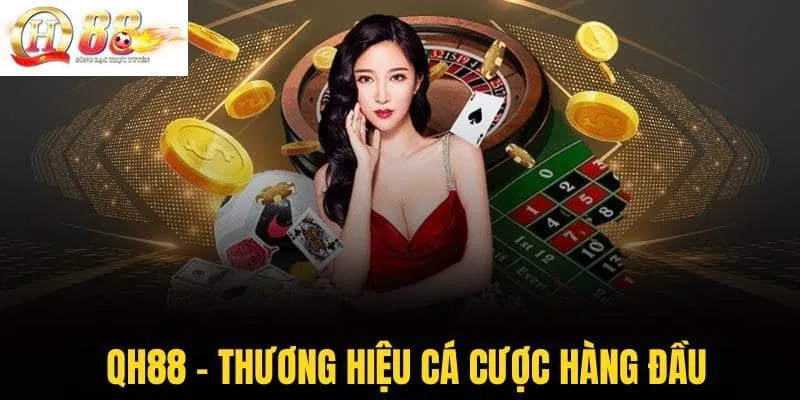 QH88 🏆 QH88.com | Nhà Cái Uy Tín Thưởng 188K Nạp Đầu